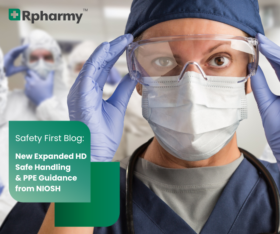 New NIOSH Expanded HD Safe Handling and PPE Guidance