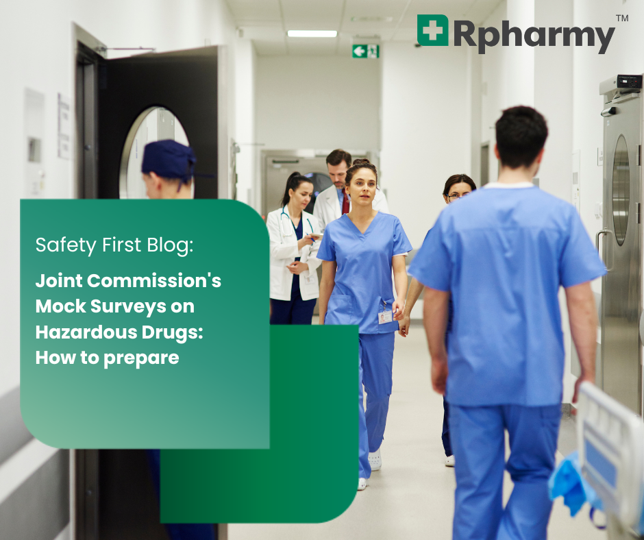 Joint Commission's Mock Surveys on Hazardous Drugs: What to Expect and ...